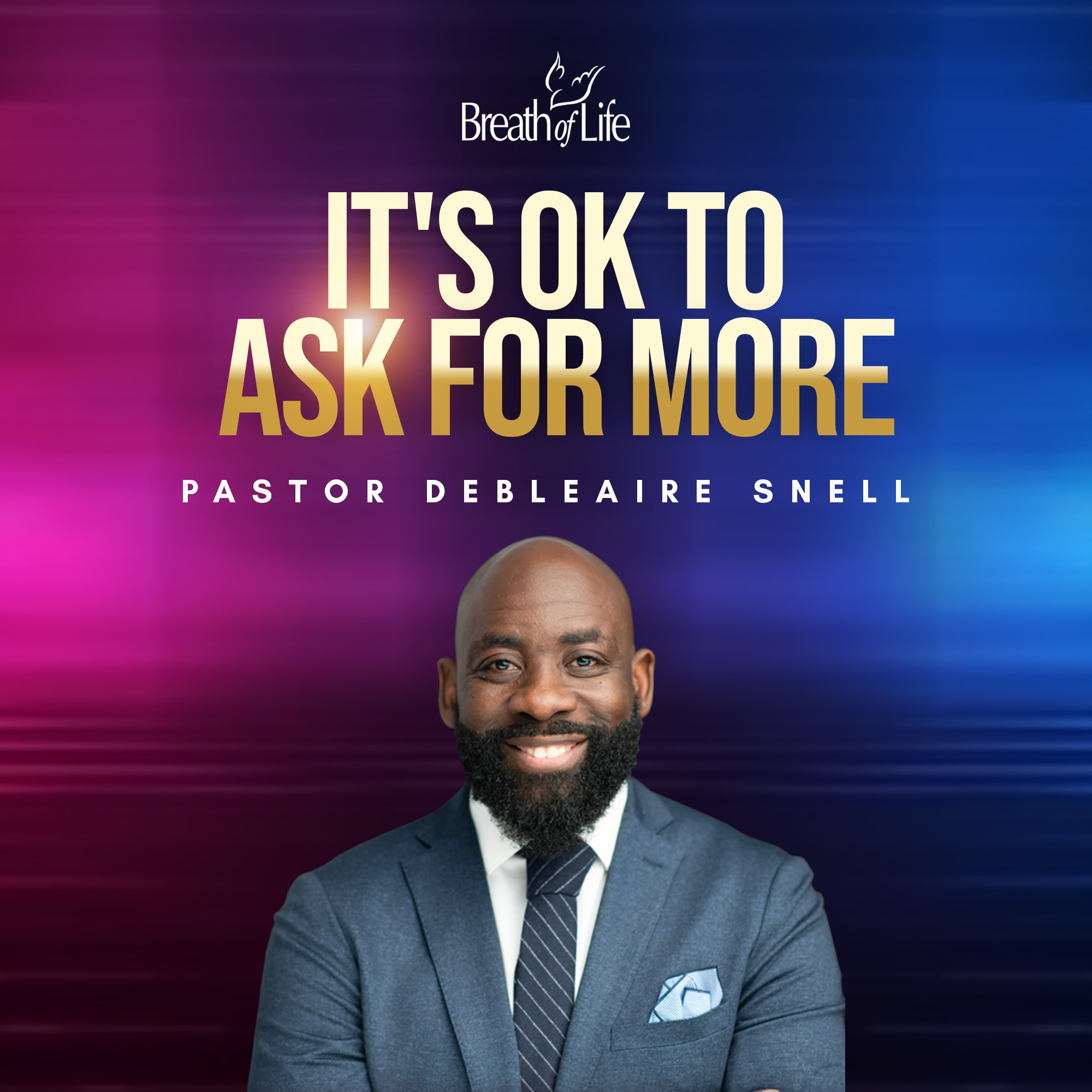 It’s Ok to Ask for More - Breath of Life Ministries